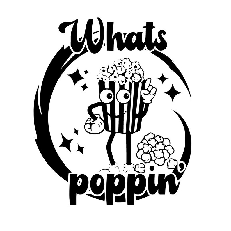Funny Popcorn SVG: What's Poppin' Clipart (digital Download) - Etsy