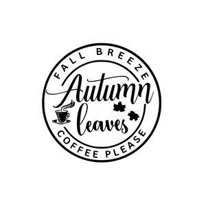 Autumn Svg, Fall Svg, Fall Breeze Svg, Coffee Svg, Coffee Please Svg ...