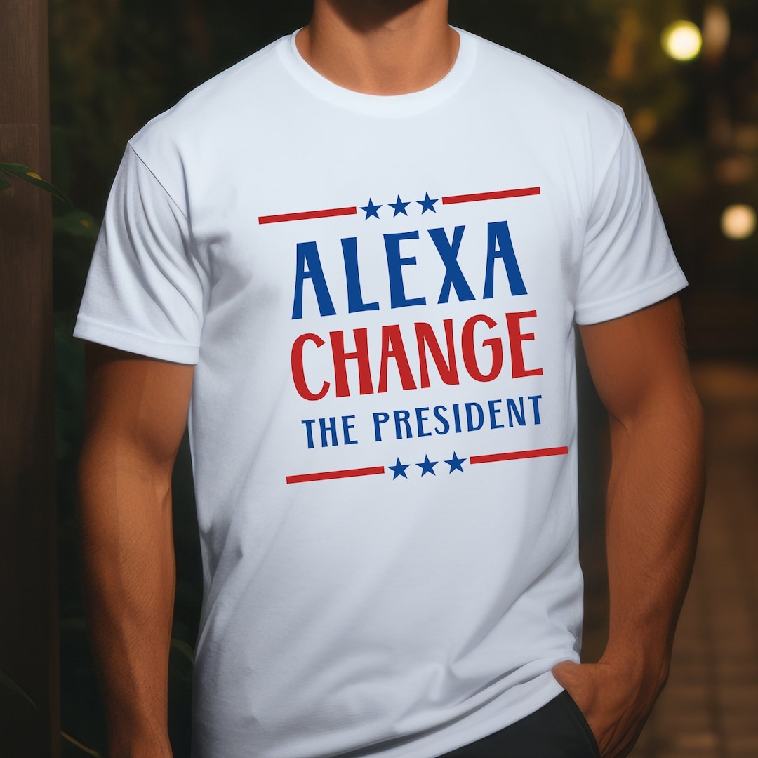 Alexa Svg, Funny Alexa Svg, Change the President Svg, President Svg ...