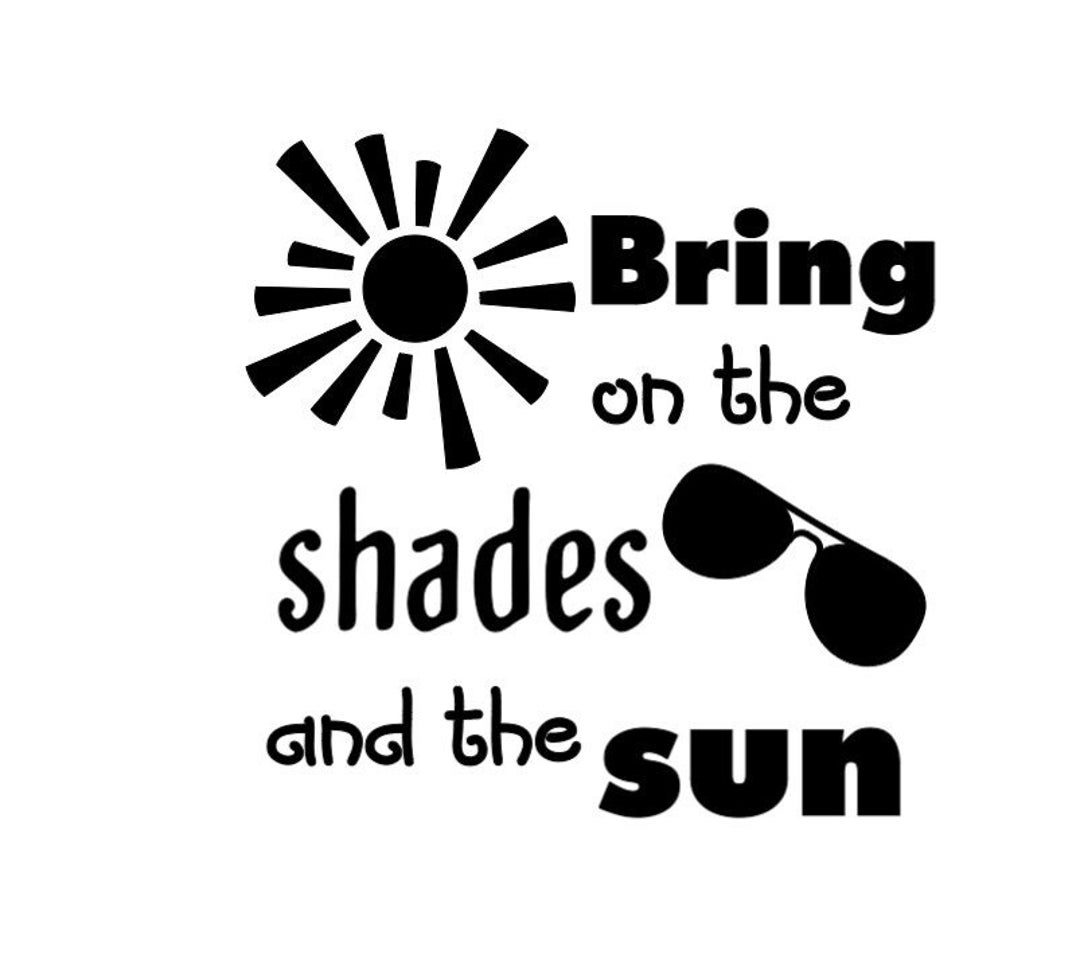 Summer Svg, Shades Svg, Sun Svg, Vacation Svg, Bring on the Sunshine ...
