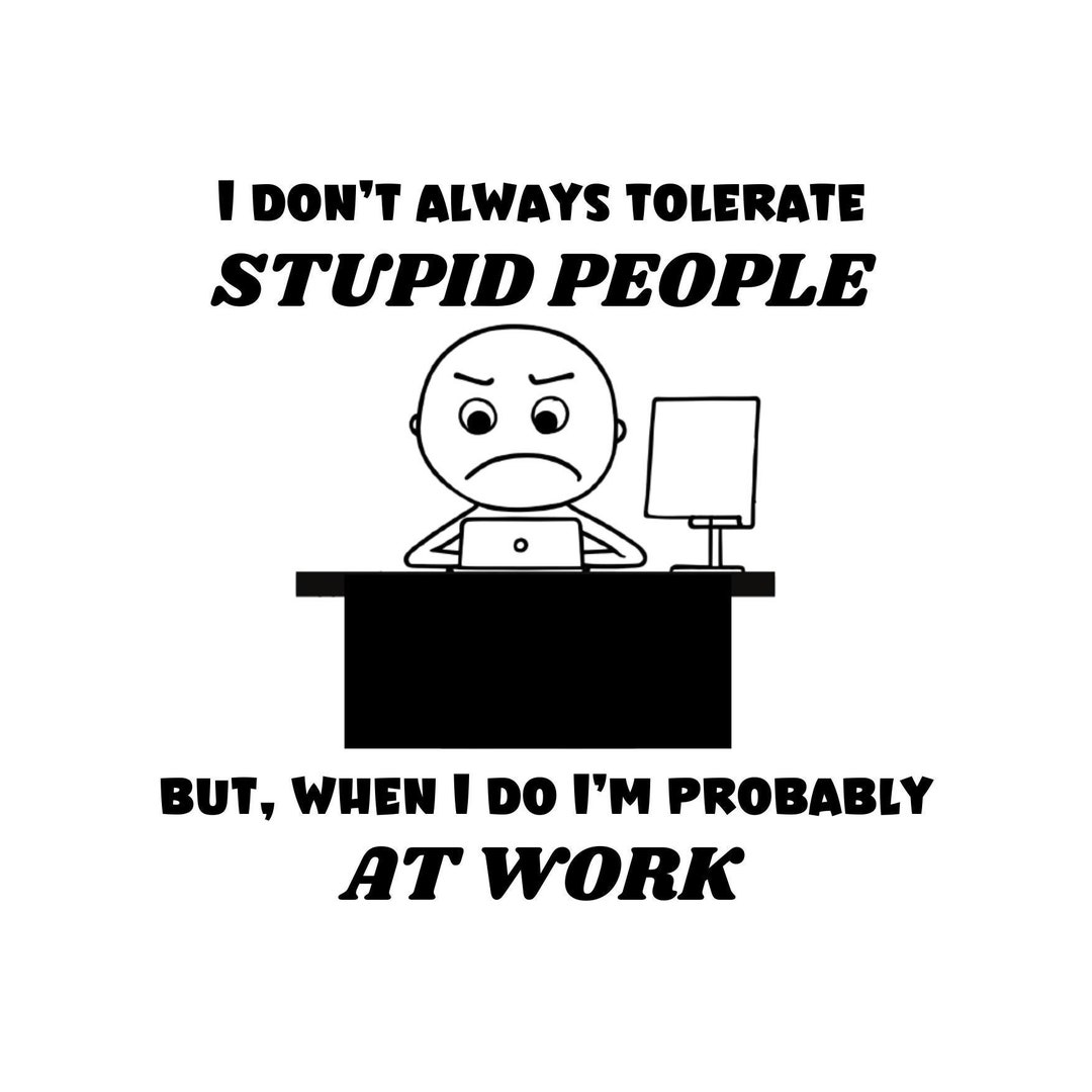 Funny Work SVG: Tolerating Stupid People Design (digital Download) - Etsy