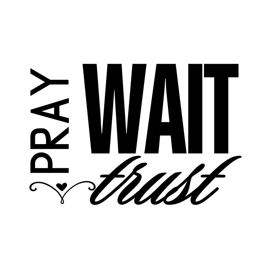 Pray Wait Trust SVG PNG: Christian Faith Digital Design - Etsy