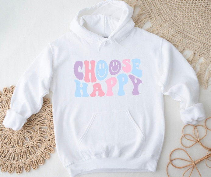 Pastel Choose Happy Hoodie, Happiness Hoodies, Good Vibes Hoodie ...