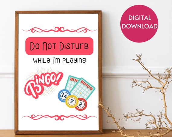 Do Not Disturb While I'm Playing Bingo Printable Wall Art | Etsy