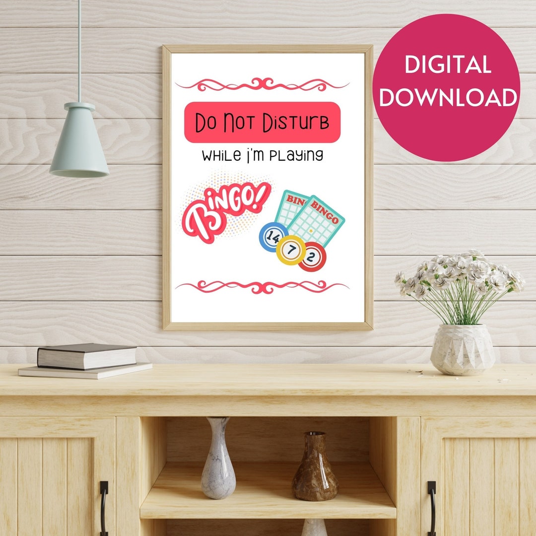 Do Not Disturb While I'm Playing Bingo Printable Wall Art, Digital ...