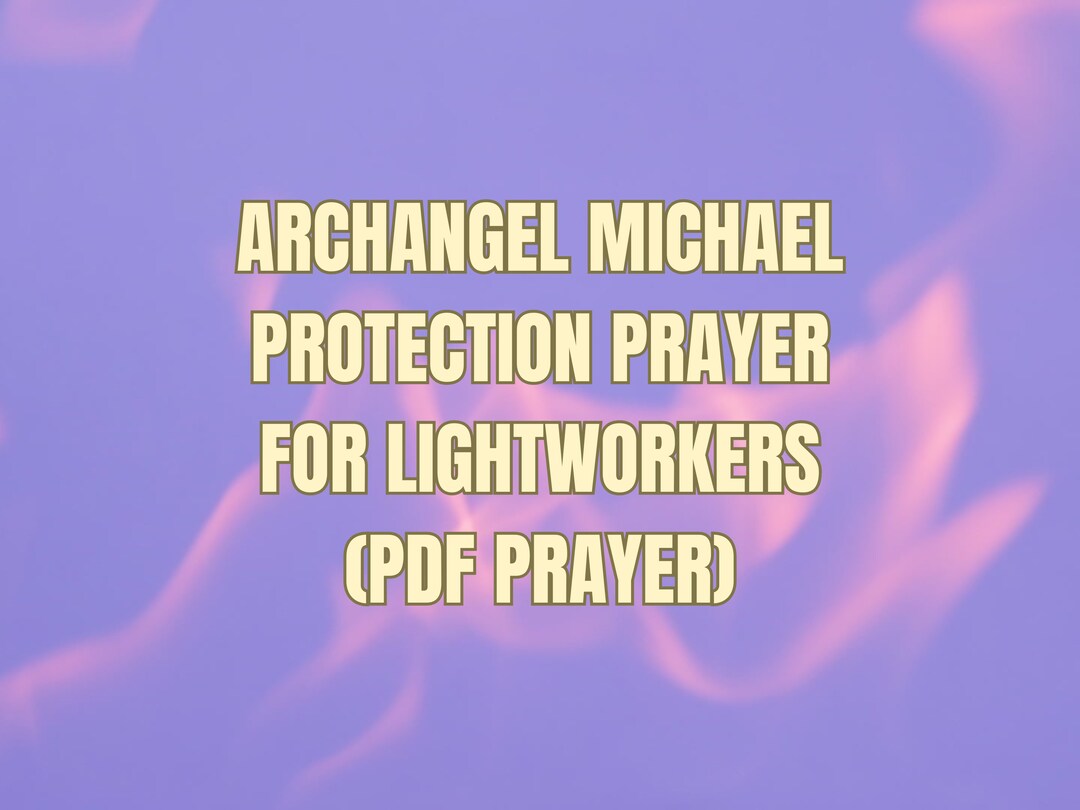Divine Archangel Michael Protection Prayer - Essential for Lightworkers ...