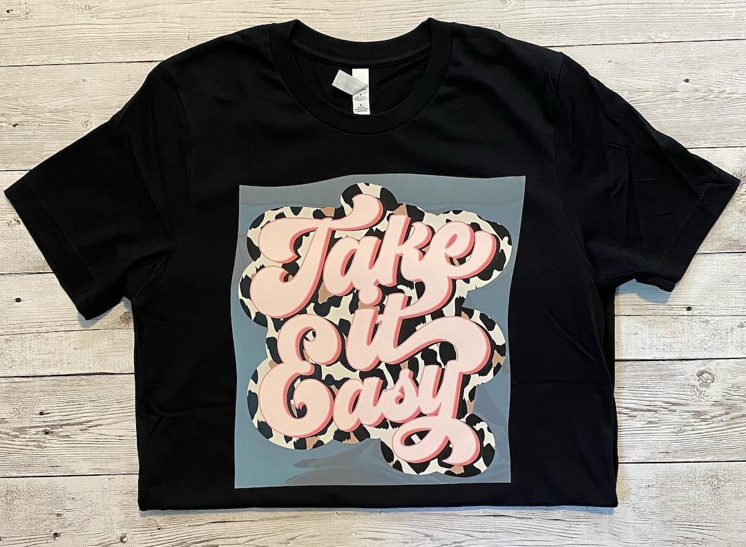 Take It Easy Tee, Take It Easy Bella Canvas Tee, Take It Easy Soft Feel ...