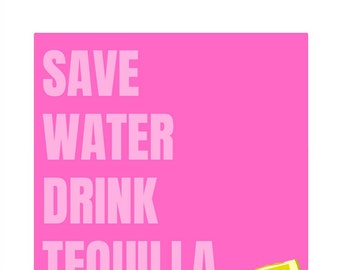 Save Water, Drink Tequila Digital Download Wall Art Poster - Etsy