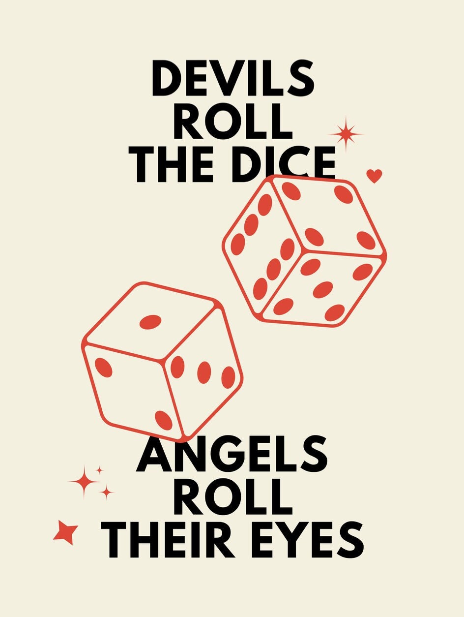 Devil's Roll the Dice, Angels Roll Their Eyes Poster - Etsy