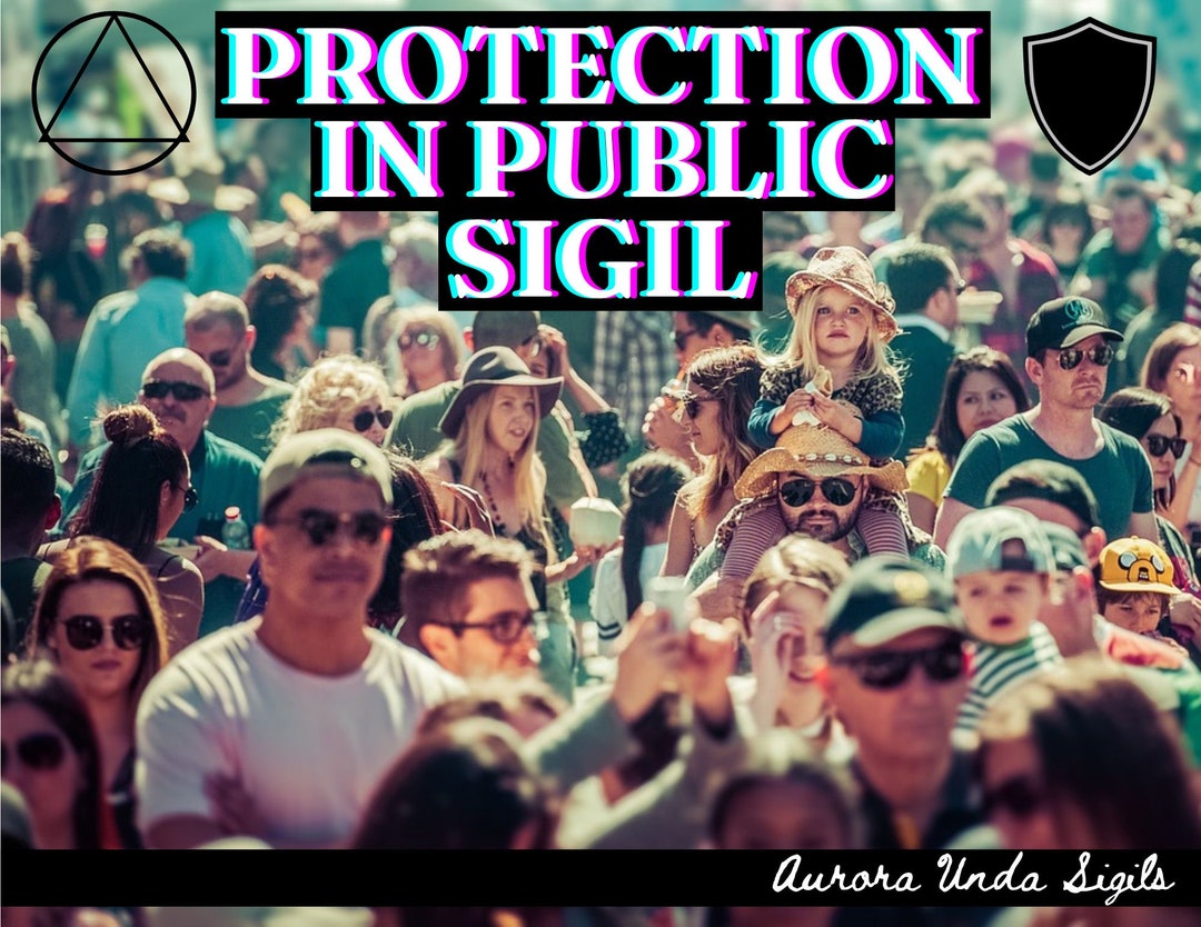 ULTIMATE PROTECTION in Public Places, Protection Sigil, Shield of ...