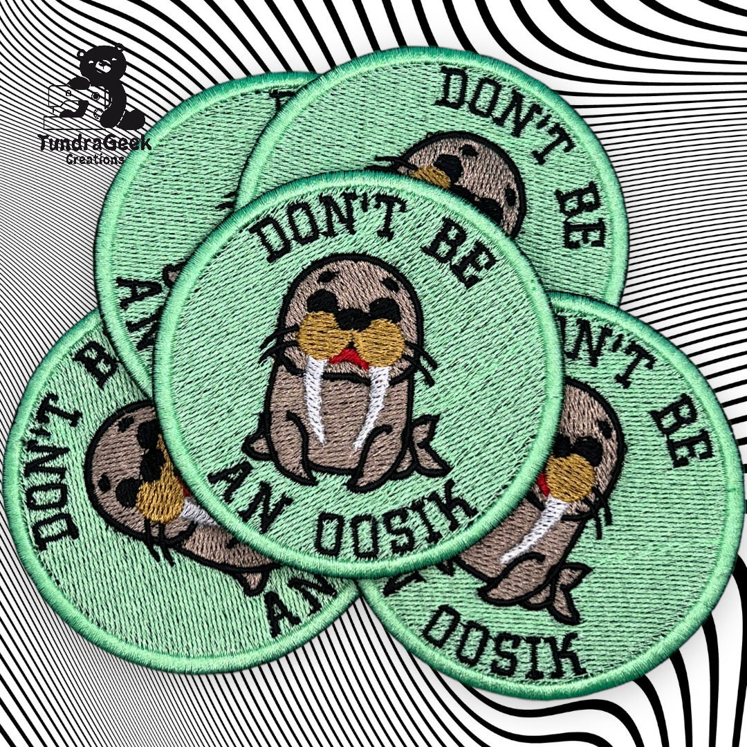 Don't Be an Oosik Walrus 3in Sew-on Patch - Etsy
