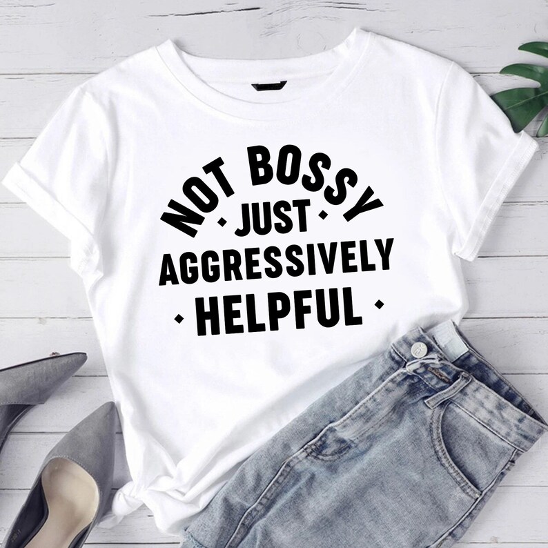 Not Bossy Aggressively Helpful SVG, Sarcastic Svg, Cricut, Engraving ...