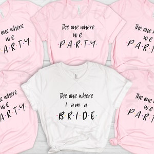The One Where I Am the Bride, Bachelorette Tshirts, Friends Theme ...