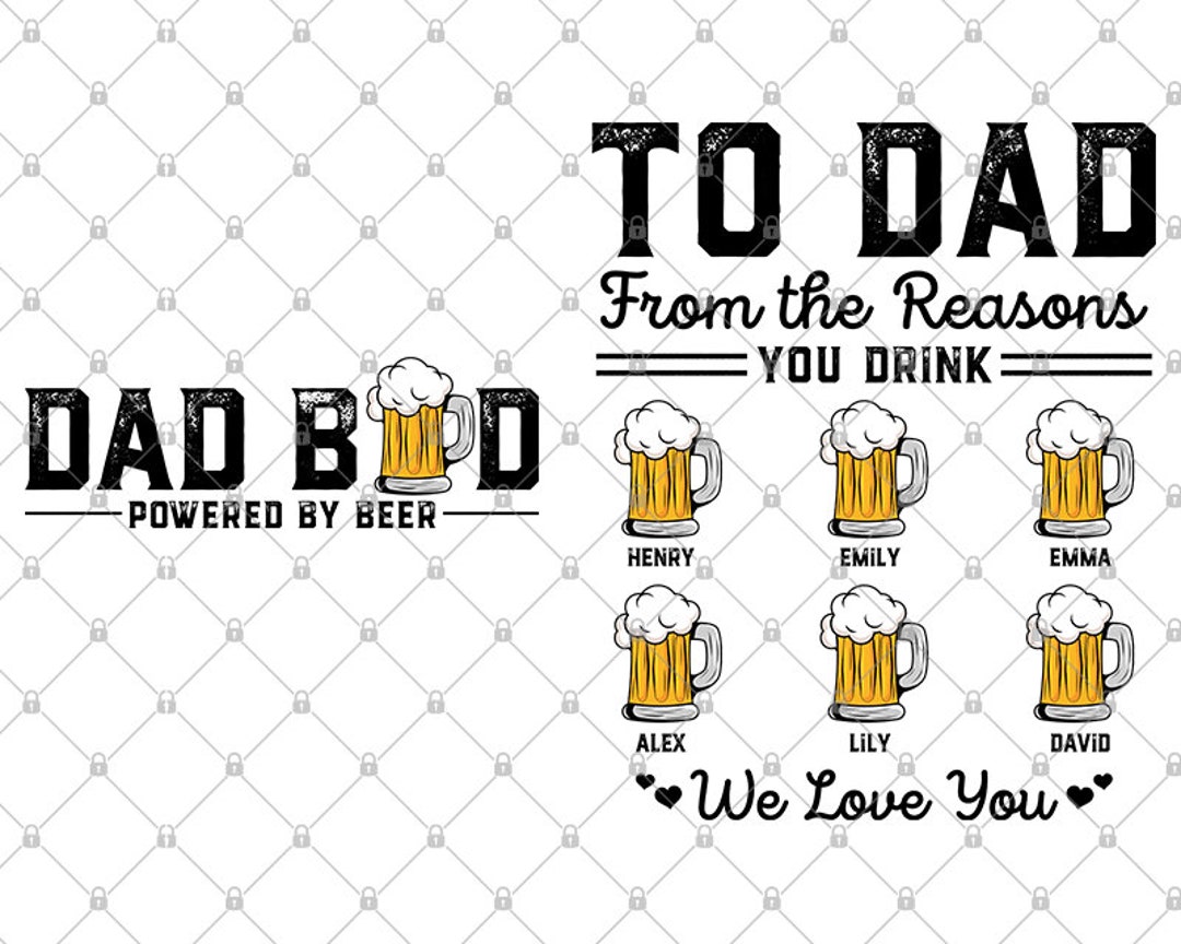 Personalized Bundle Dad Bod Png, to Dad From the Reasons You Drink Png ...
