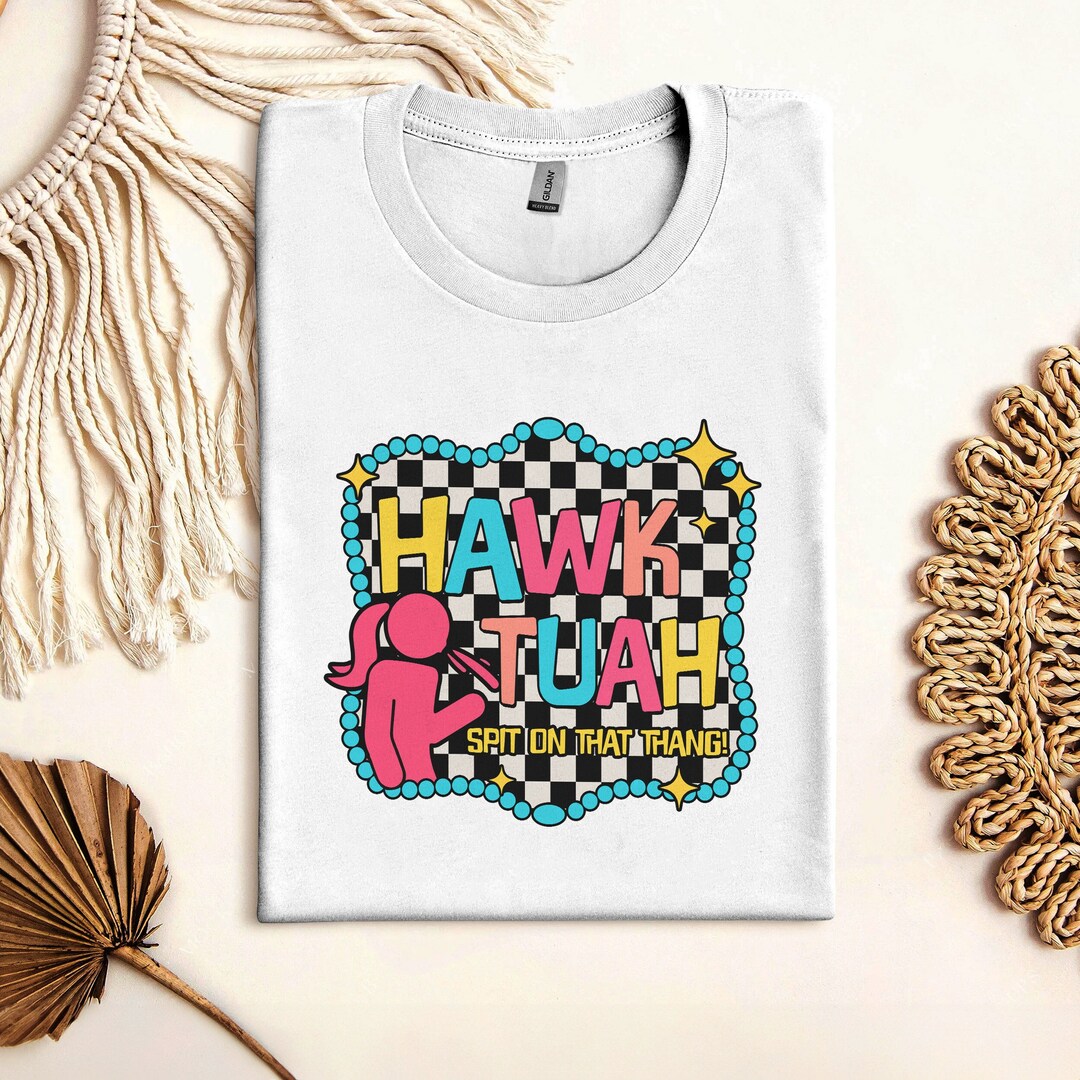 Groovy Hawk Tuah Shirt, Give 'em That Hawk Tuah, Spit on That Thang ...