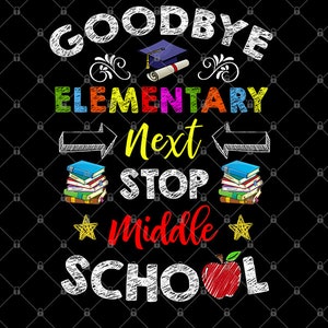 Goodbye Elementary Next Stop Middle School Png, Peace Out Fifth Grade ...