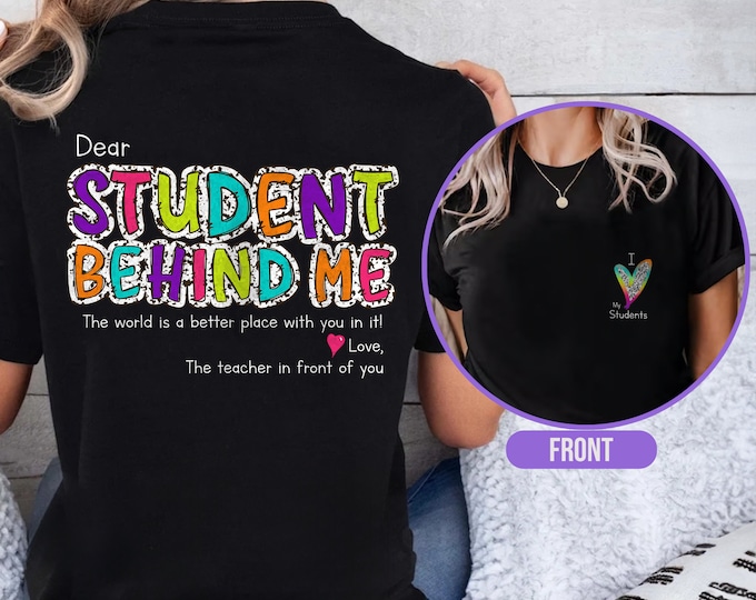 Dear Student Behind Me Shirt, Teacher Motivational Gift, Mental Health ...