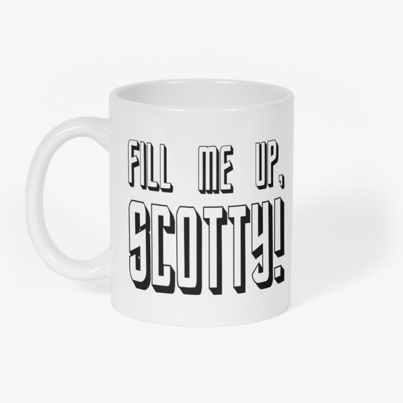 Star Trek Fill Me up Scotty Beam Me up Scotty Parody Funny - Etsy