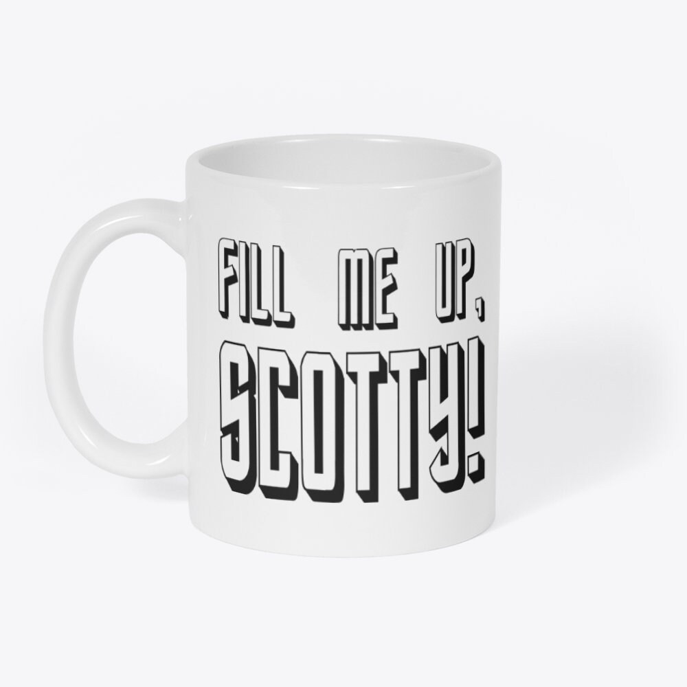Star Trek Fill Me up Scotty Beam Me up Scotty Parody Funny Novelty Gift ...