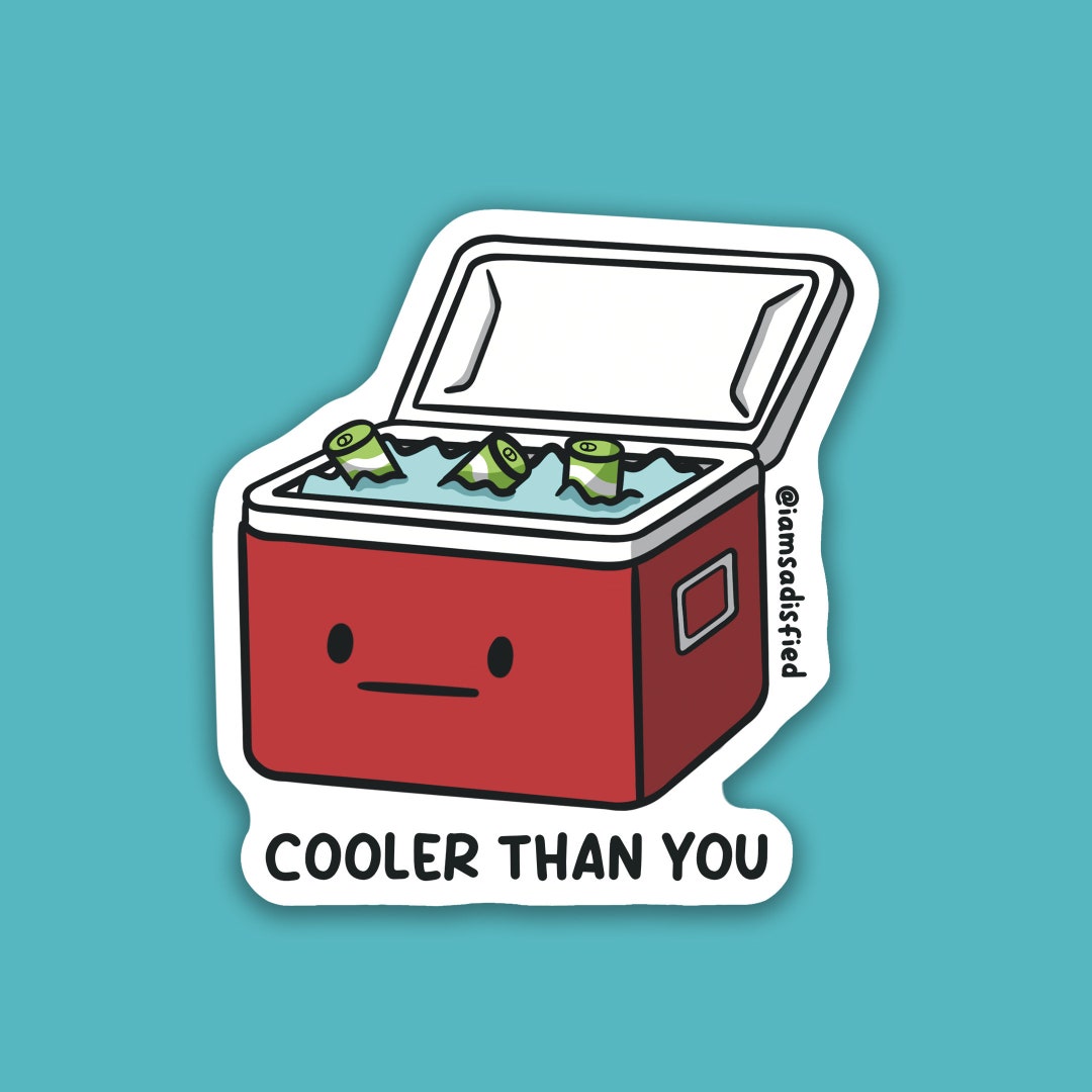 Cooler Than You Sticker | Laminated Matte Vinyl Sticker | Cute Sticker ...