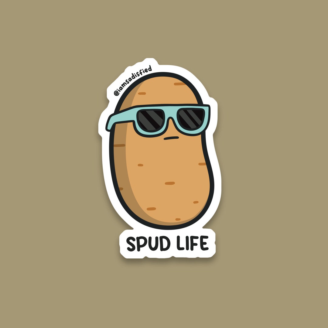 Spud Life Sticker | Laminated Matte Vinyl Sticker | Cute Sticker ...