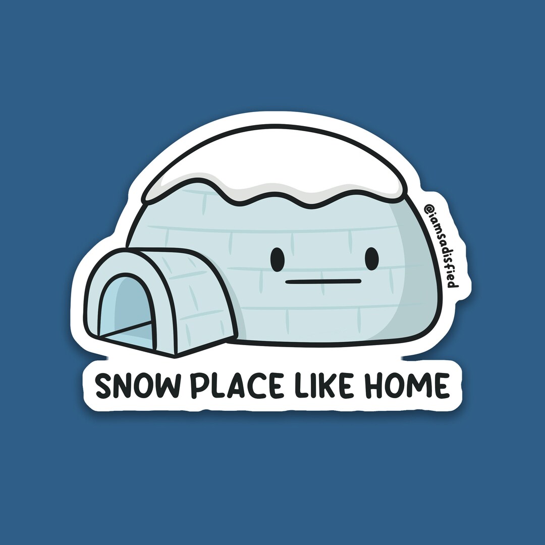 Snow Place Like Home Igloo Sticker | Laminated Matte Vinyl Sticker ...