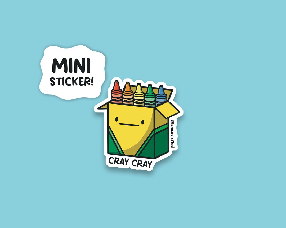 Cray Cray Mini Sticker | Laminated Matte Vinyl Mini Sticker | Cute Mini ...