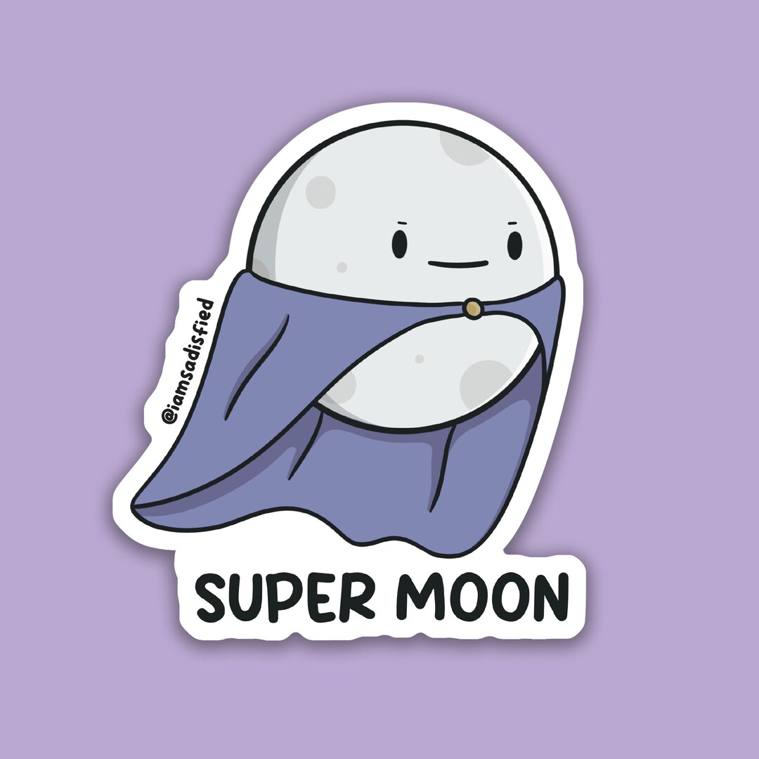 Super Moon Sticker | Laminated Matte Vinyl Sticker | Cute Sticker ...