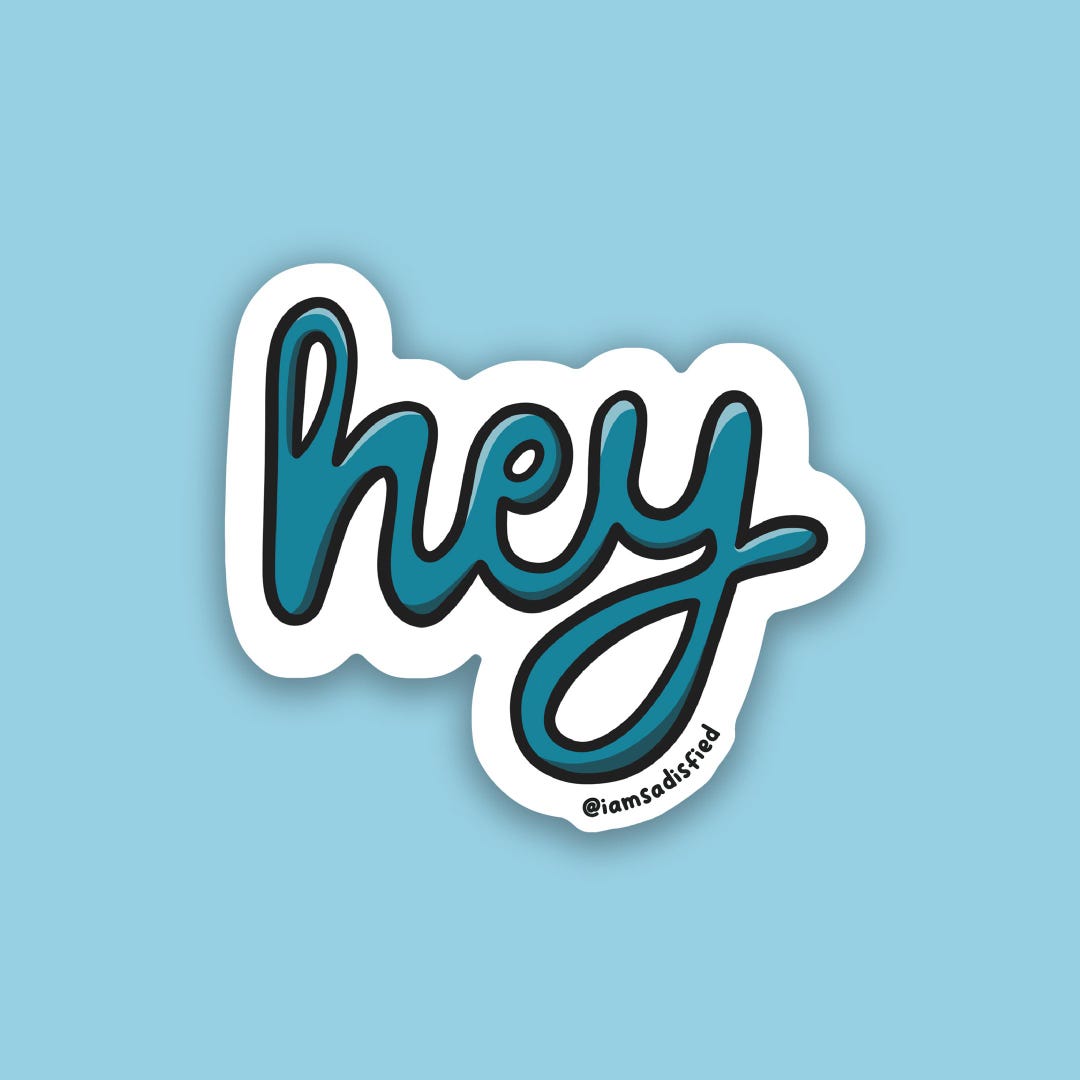 Hey Sticker | Laminated Matte Vinyl Sticker | Cute Sticker | Greeting ...