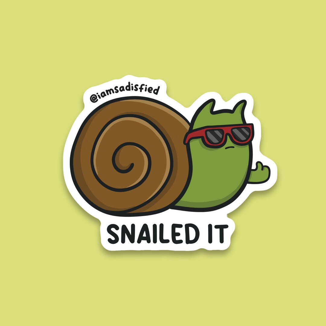 Snailed It Sticker | Laminated Matte Vinyl Sticker | Cute Sticker ...