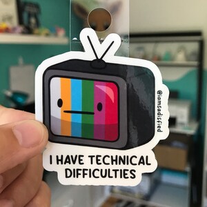 Technical Difficulties TV Sticker | Laminated Matte Vinyl Sticker ...