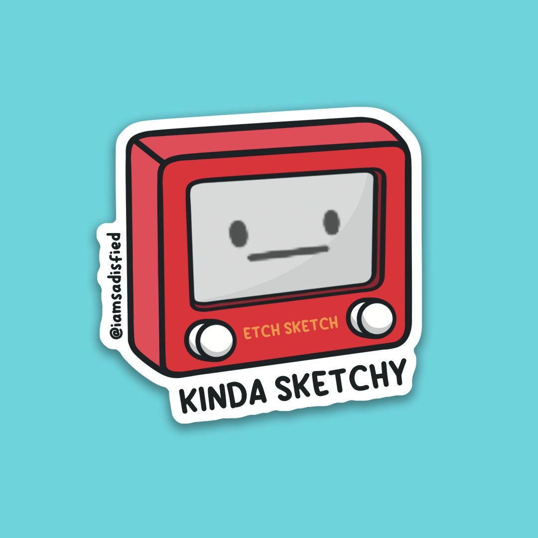 Kinda Sketchy Sticker | Laminated Matte Vinyl Sticker | Cute Sticker ...