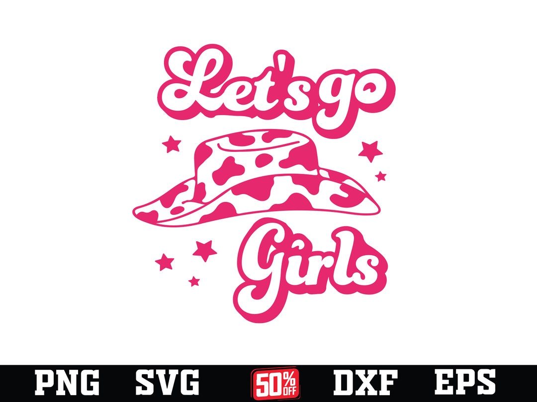 Lets Go Girls Svg , Cowgirl Svg , Lets Go Girls , Lets Go Girls Png ...