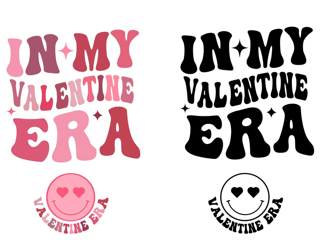 In My Valentine Era Svg Png , Valentines Day Svg , Valentine Shirt ...