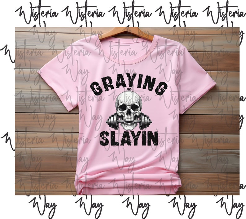 Graying and Slaying Png, Dtg, Dtf, Sublimation, Funny, Old, Weights ...