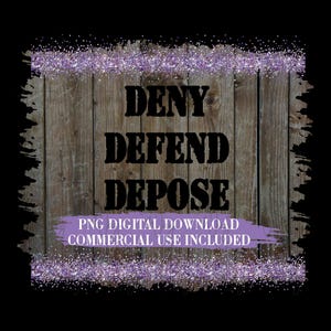 Deny Defend Depose PNG - Etsy
