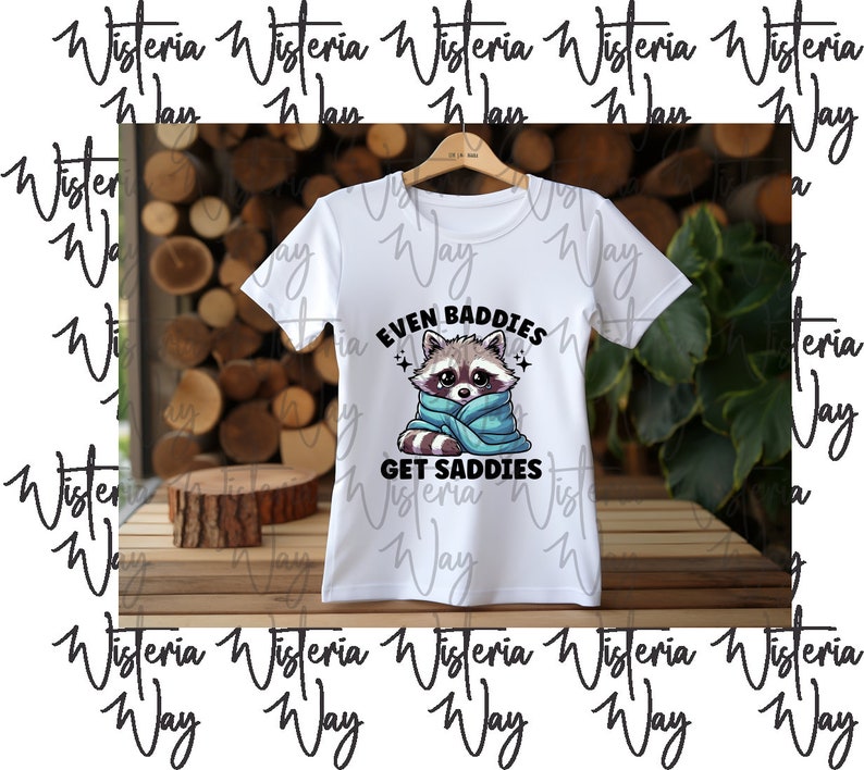 Baddies Gets Saddies ,PNG, DTF, DTG, Sublimation, Humor, Racon, Baddie ...