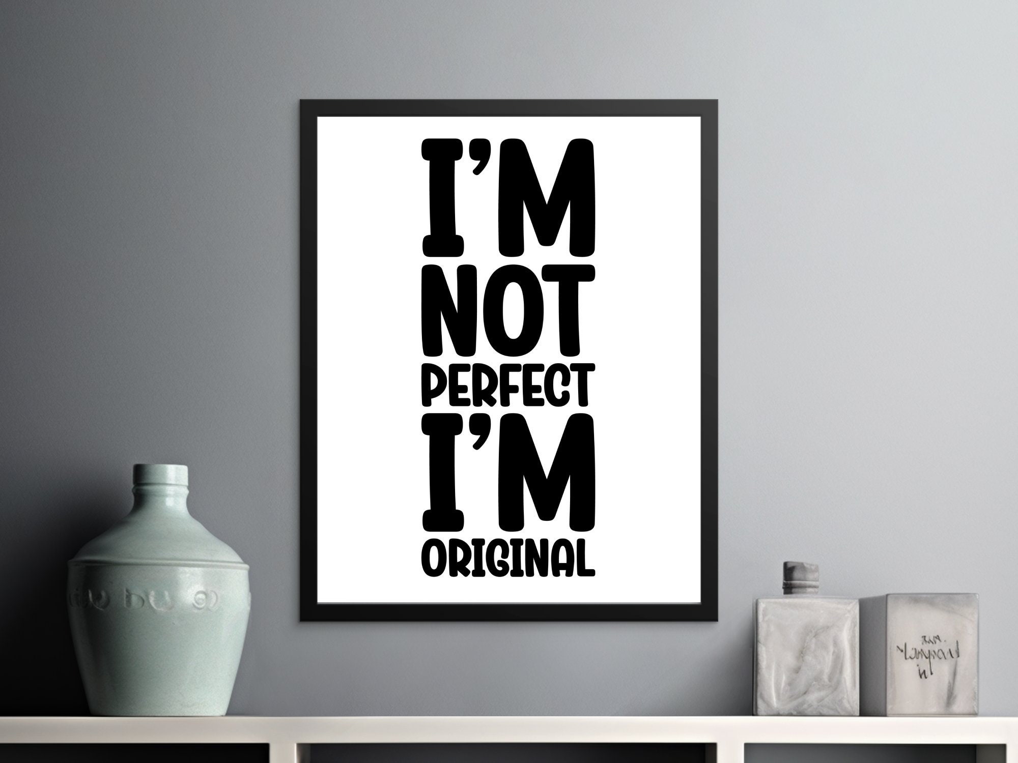 I'm Not Perfect I'm Original Quote Wall Art, Inspirational Home Decor ...