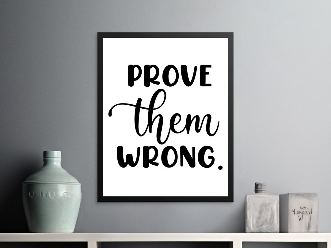 Inspirational Quote Wall Art, Prove Them Wrong Motivational Poster, Modern Home Office Decor ...