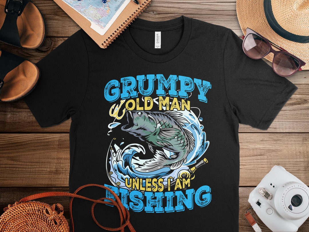 Grumpy Old Man Fishing T-shirt, Perfect Gift for Fishermen, Dad and ...