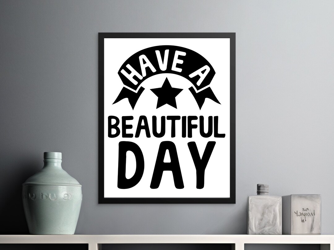 Have a Beautiful Day Star Motivational Wall Art, Black and White Office ...