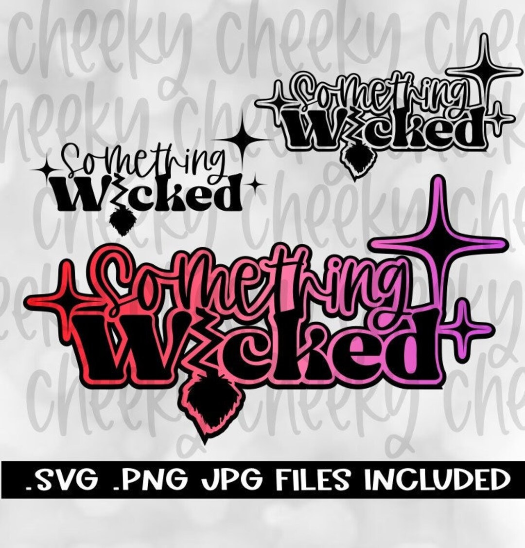 Something Wicked .svg .png .jpg Instant Download - Halloween Design ...