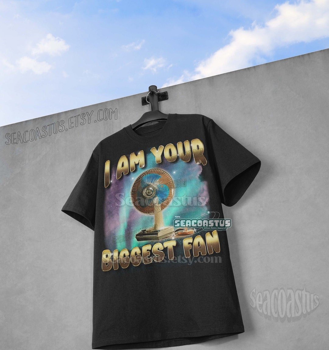 I Am Your Biggest Fan Vintage Meme Shirts, Retro Funny Tshirt, Y2K Gag ...
