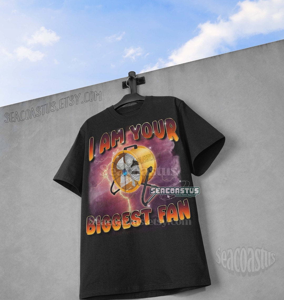 I Am Your Biggest Fan Vintage Meme Shirts, Retro Funny Tshirt, Y2K ...