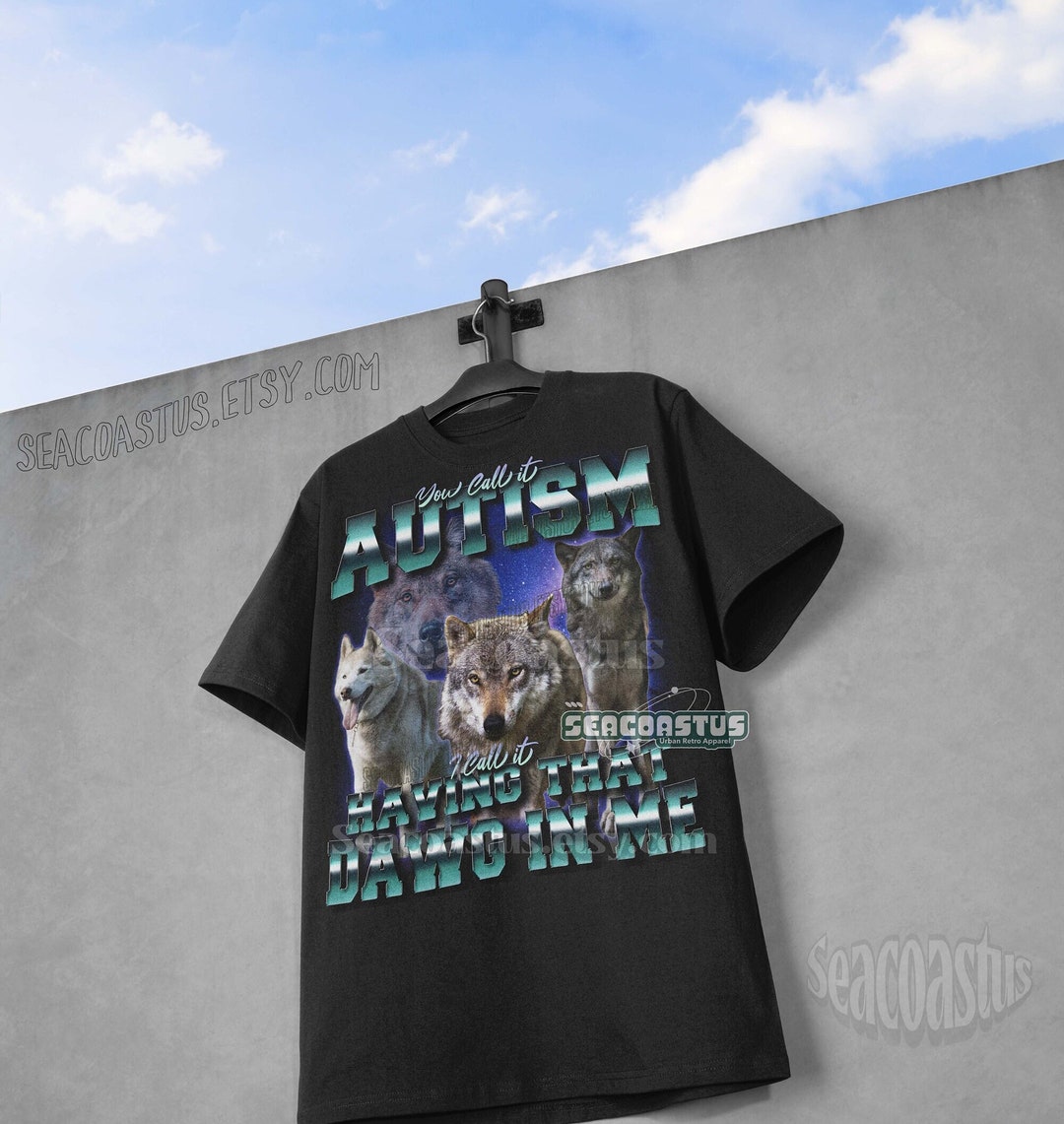 That Dawg in Me Shirt, Wolf Moon Shirt, Autism Awareness, Wolves ...