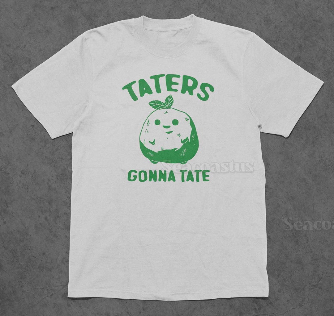Taters Gonna Tate T-shirt, Cute Potato Pun Tee, Funny Food Humor Shirt ...