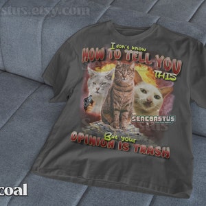 Cat Meme Shirt, Funny Meme T-shirt, Weird Shirts, Cat Lover Shirt, 90s ...