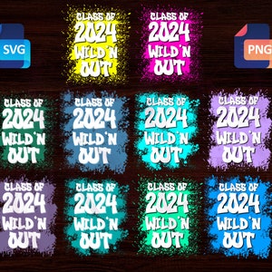 Class of 2024 Wild N Out, Senior 2024 Wild'n Out SVG PNG, Class of 24 ...