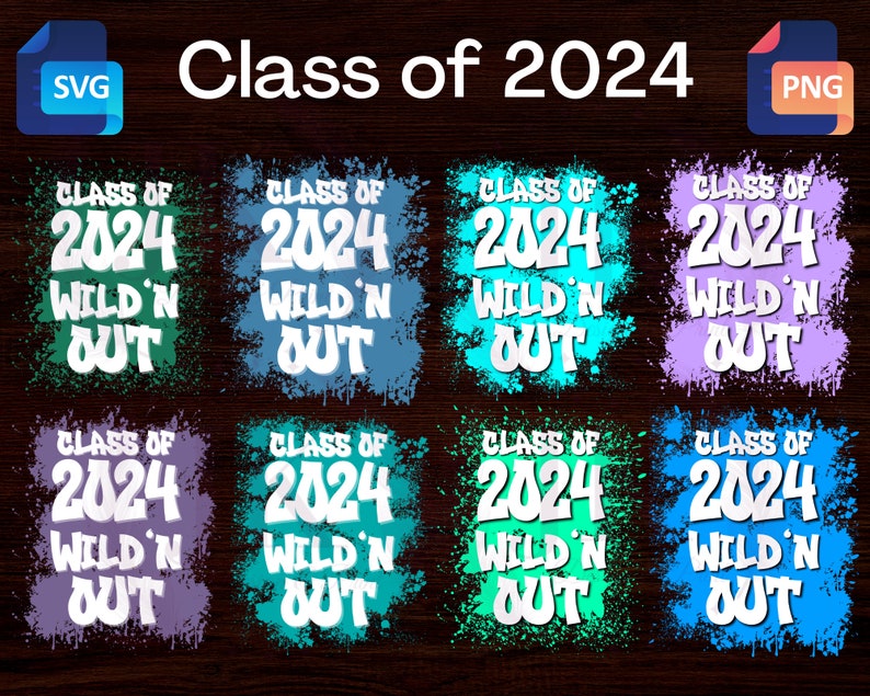 Class of 2024 Wild N Out, Senior 2024 Wild'n Out SVG PNG, Class of 24 ...