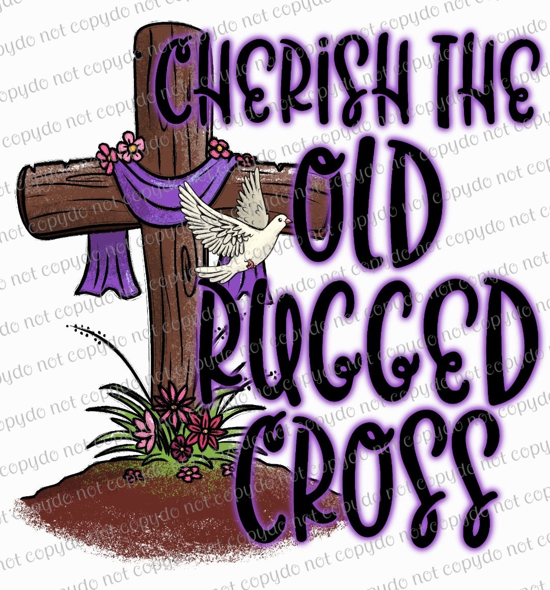 Cherish the Old Rugged Cross PNG - Etsy